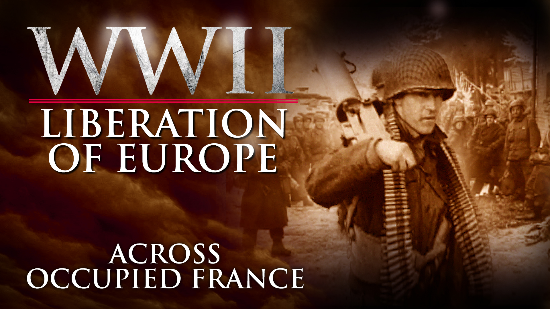 The Liberation of Europe - U.S. Military Channel